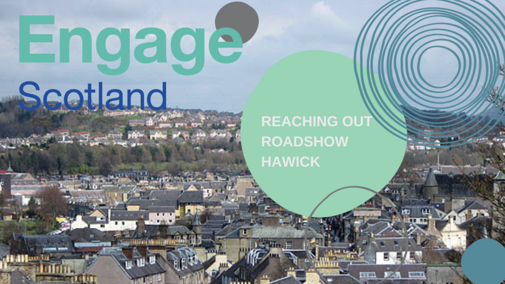 Reaching Out Roadshow – Hawick – Engage