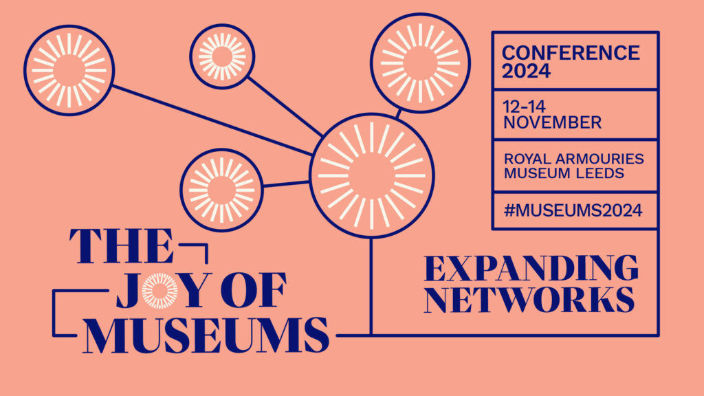 Museums Association Conference 2024: The Joy of Museums – Engage