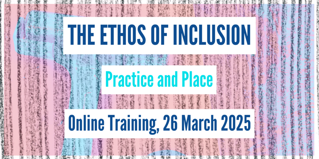 The Ethos of Inclusion: Practice and Place – Engage