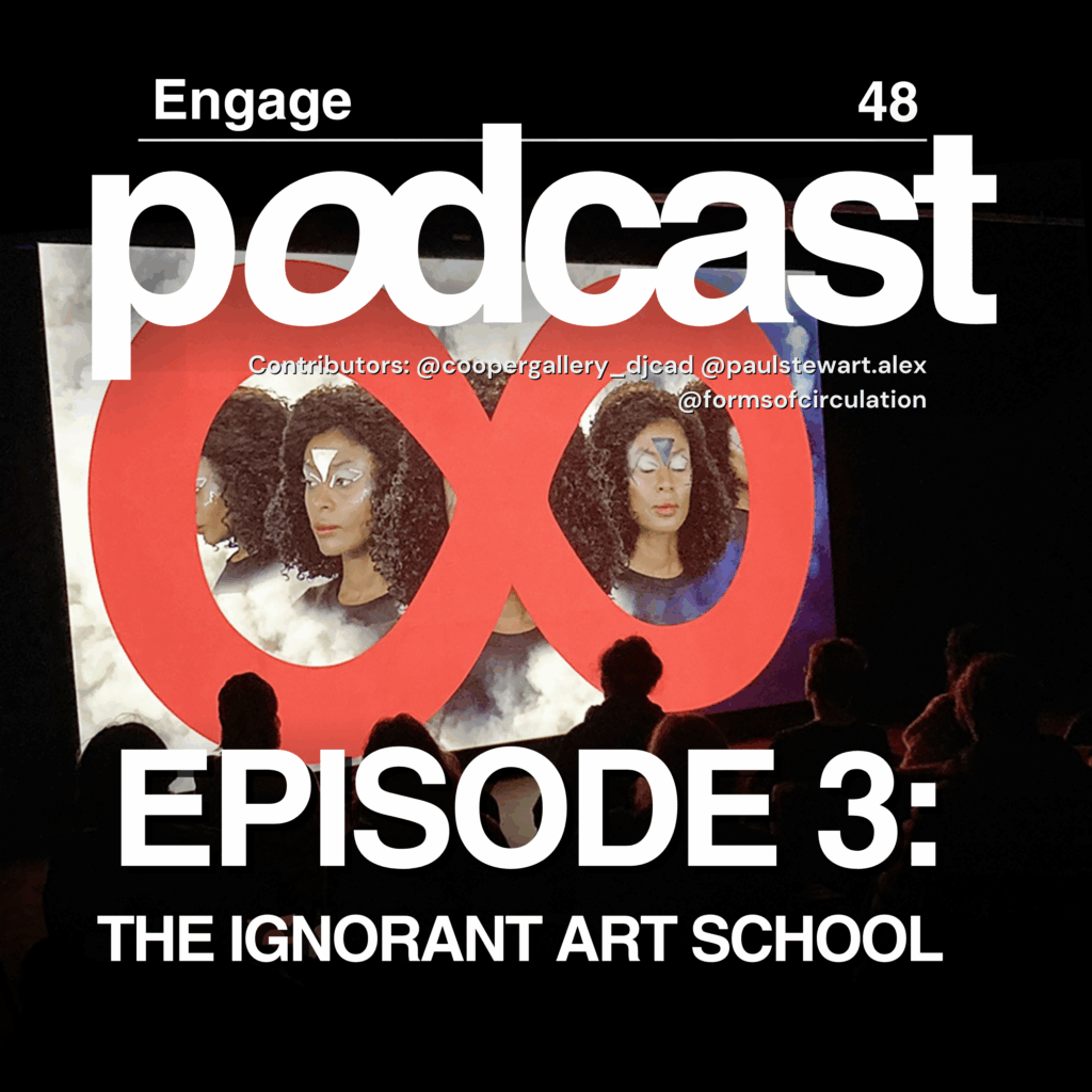 (Series 3) Episode Three: The Ignorant Art School – Engage